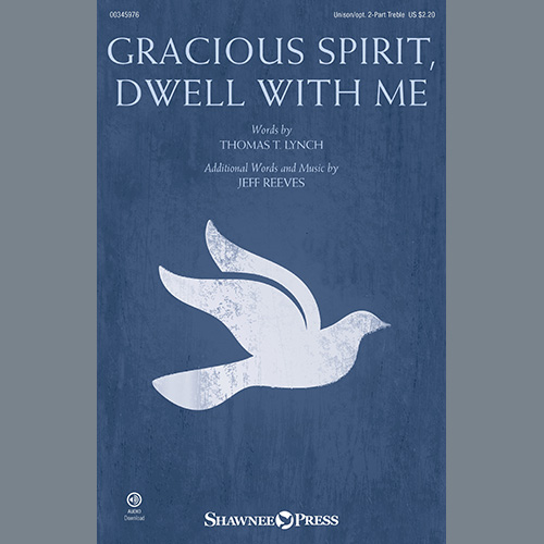 Gracious Spirit, Dwell With Me Sheet Music | Thomas T. Lynch and Jeff ...