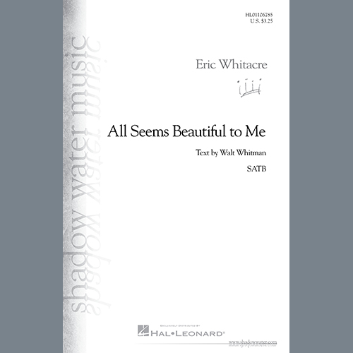All Seems Beautiful To Me Sheet Music | Eric Whitacre | SATB Choir