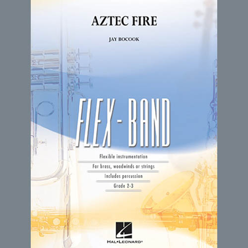 Aztec Fire - Pt.2 - Bb Clarinet/Bb Trumpet Sheet Music | Jay Bocook ...