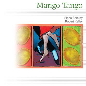 Mango Tango von Robert Kelley » Klaviernoten (Download)